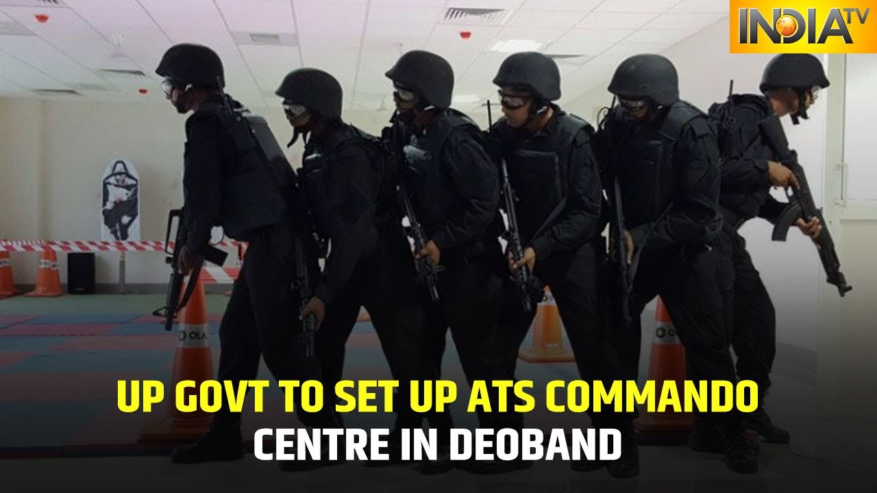 UP Government To Set Up ATS Commando Centre In Deoband To Tackle Terror ...