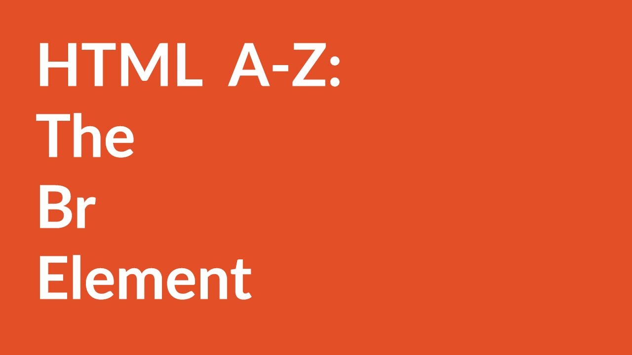 HTML A-Z: The Br Element - YouTube