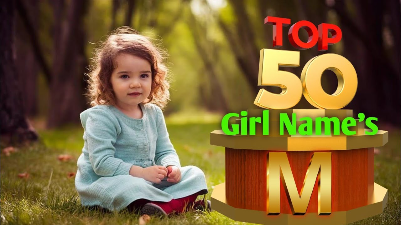 Top 50 Girls names start letter 'M'/ Unique girls names/The voice of ...