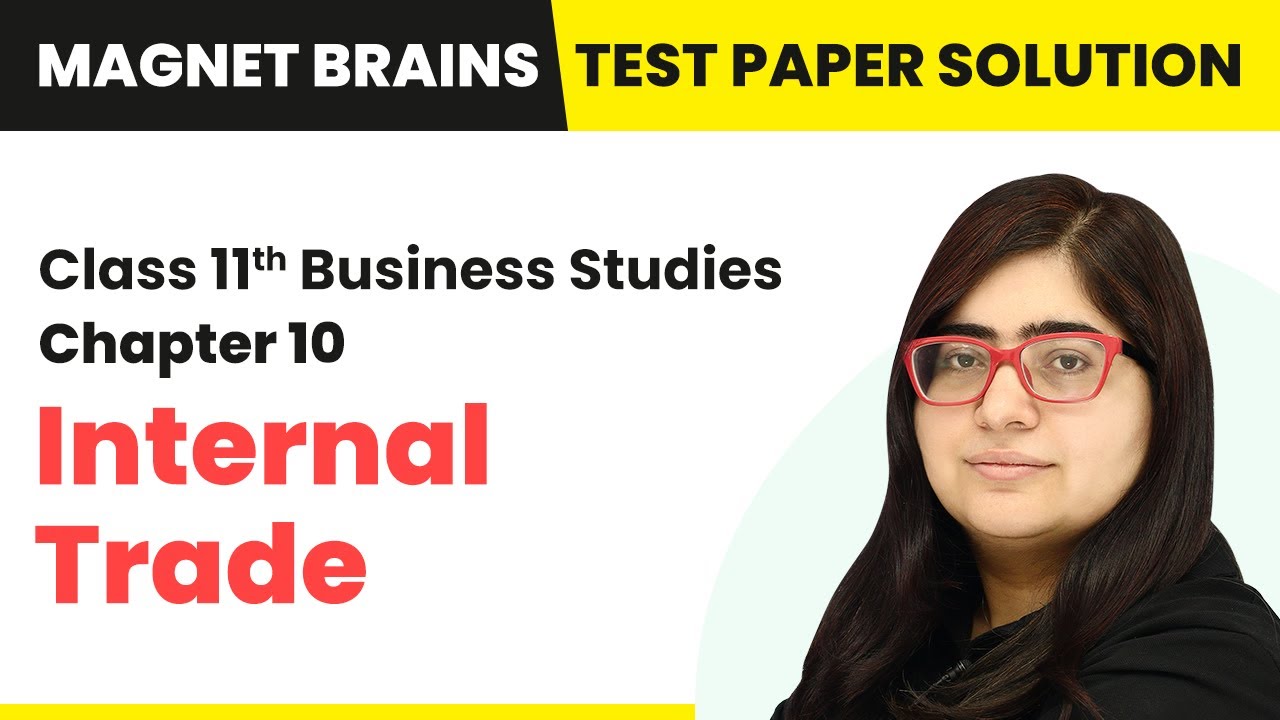 Magnet Brains Test Paper Solution - Internal Trade | Class 11 Business ...
