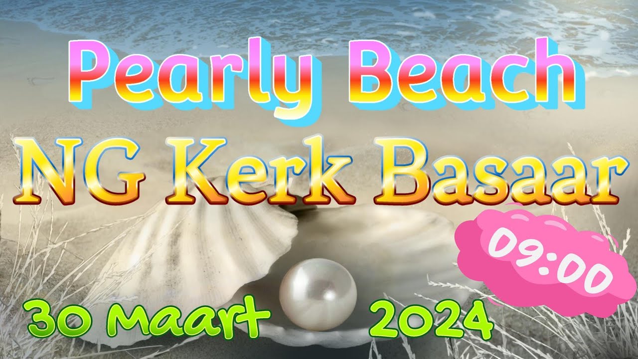 Onthou - NG Kerk Pearly Beach Basaar Almal welkom - 30 Maart 2024 Ng ...