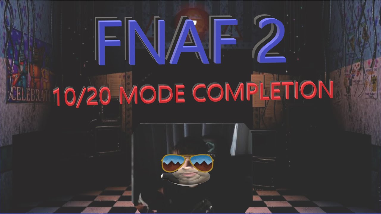 FNAF 2 10/20 MODE (learning and beating) - YouTube