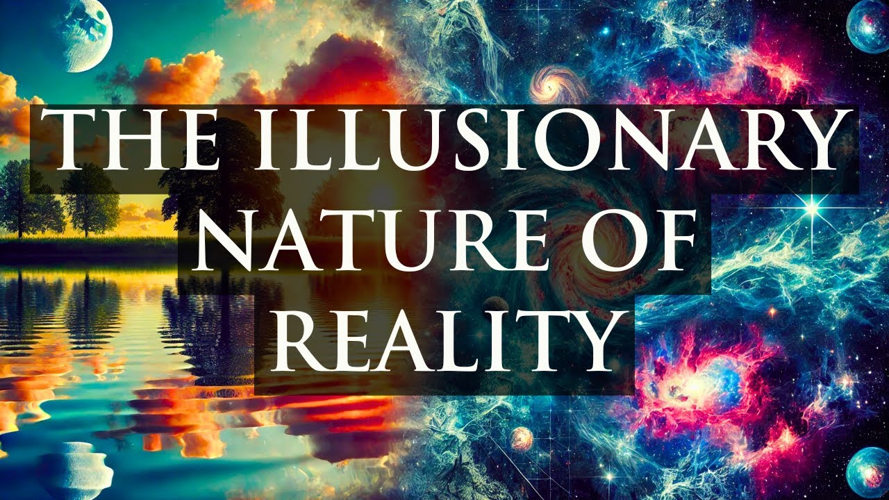 The Illusion of Reality: Unveiling the Hidden Truths of Existence - YouTube