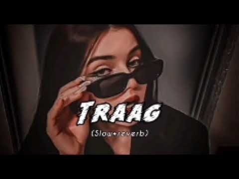 TRAAG (Slow & Reverb) / aesthetic full song