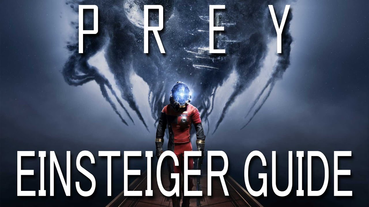 Prey Einsteiger Guide - YouTube