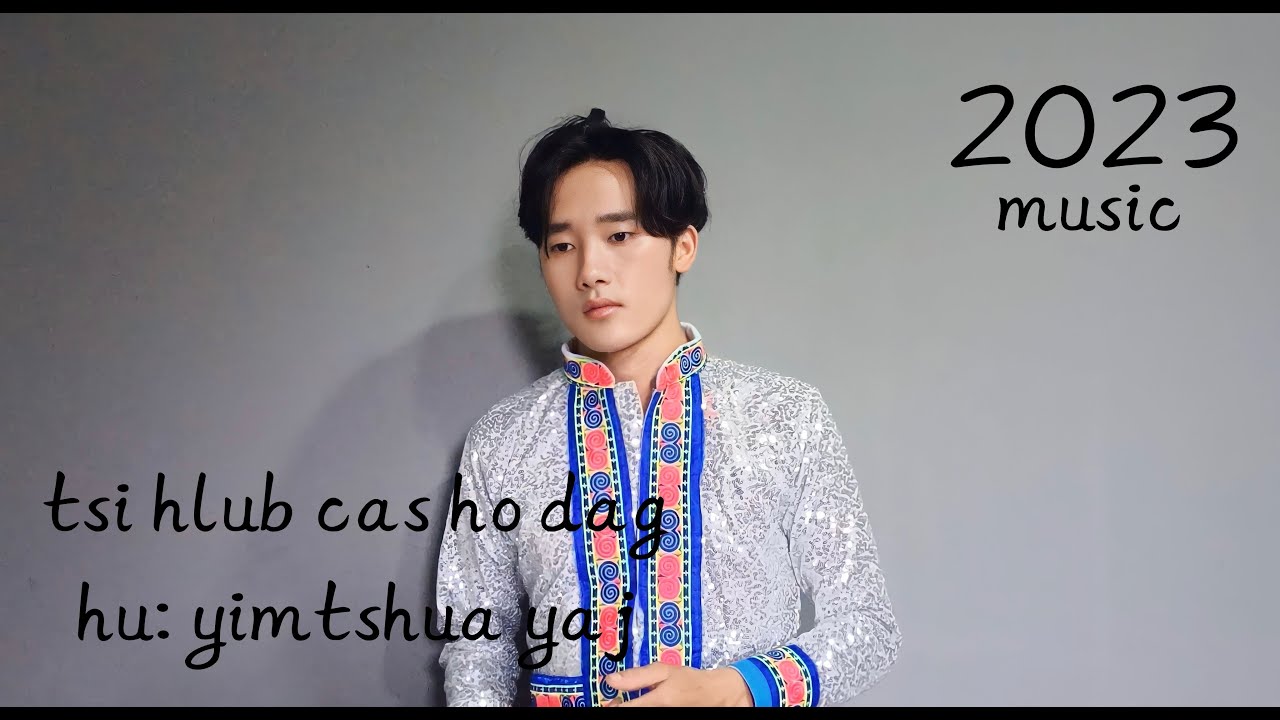 # 3 HGT S 2 - R 3 / Yim Tshua Yaj - Hu Nkauj " Tsis Hlub Cas Ho Dag ...