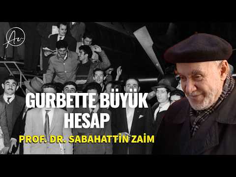GURBETTE BÜYÜK HESAP! | Prof. Dr. Sabahattin Zaim | 56. BÖLÜM