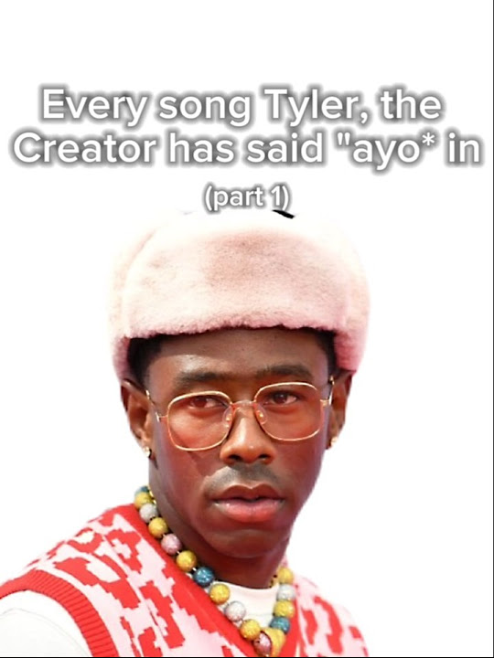 Everytime tyler said "ayo" - YouTube