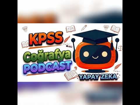 2) Türkiye`nin Yer Şekilleri ve Su Örtüsü Podcast | KPSS-AGS Coğrafya - Yapay Zeka