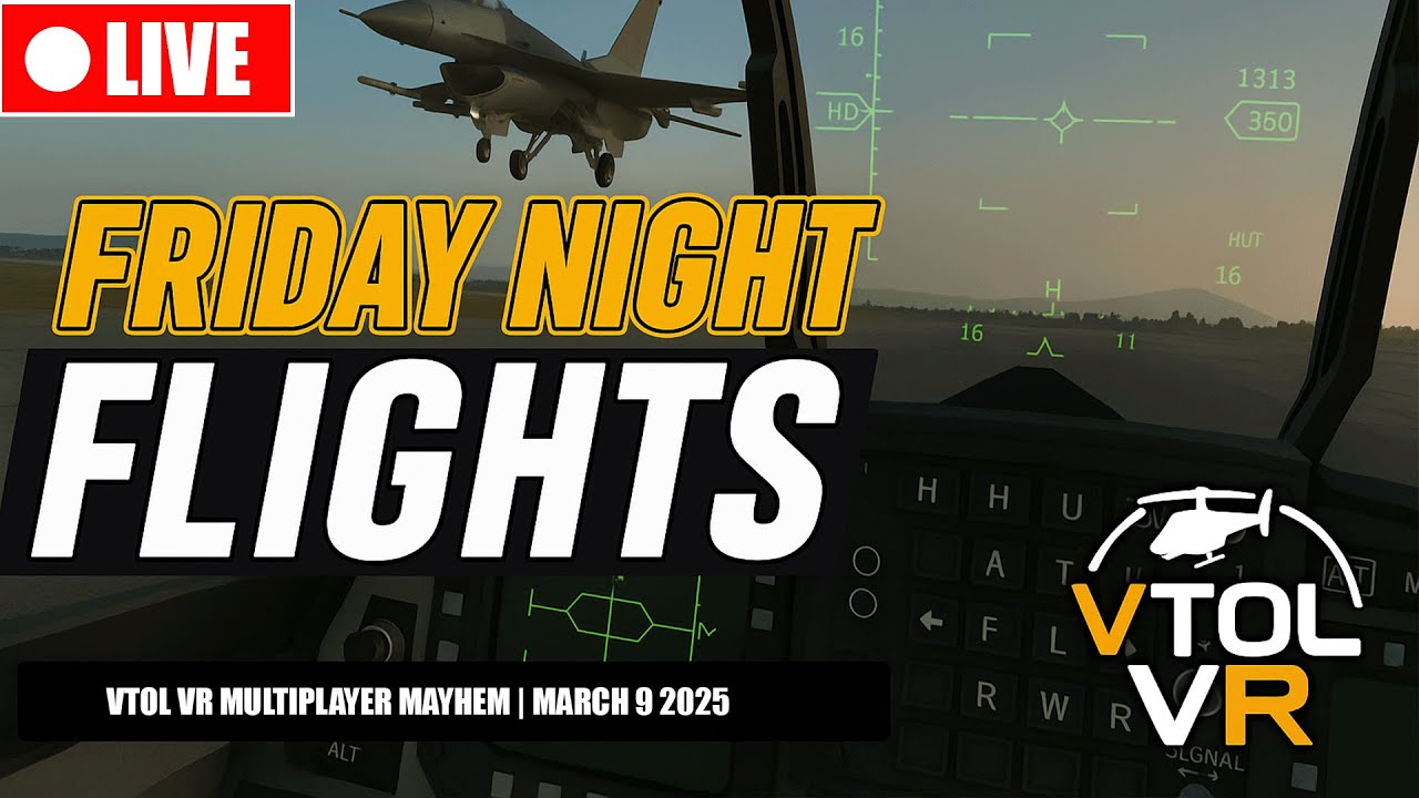 🔴 LIVE | VTOL VR | Friday Night Flights | March 9, 2025 - YouTube