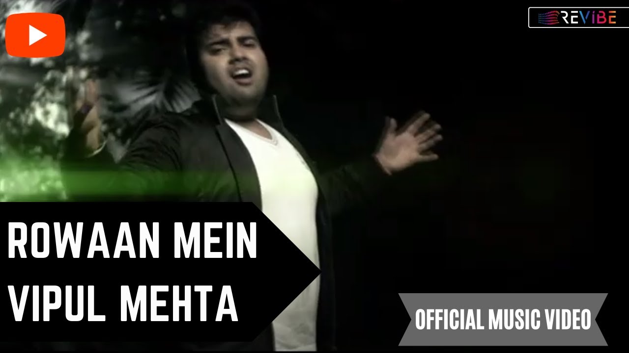 Vipul Mehta- Rowaan Mein (Official Music Video) | Revibe - YouTube