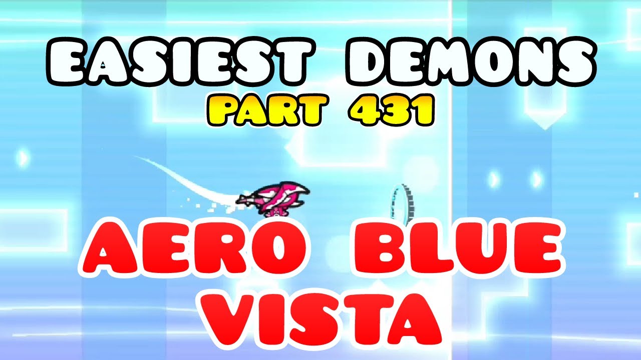 EASIEST DEMONS Geometry Dash - AERO BLUE VISTA - Demon Nº 431 - Road To ...