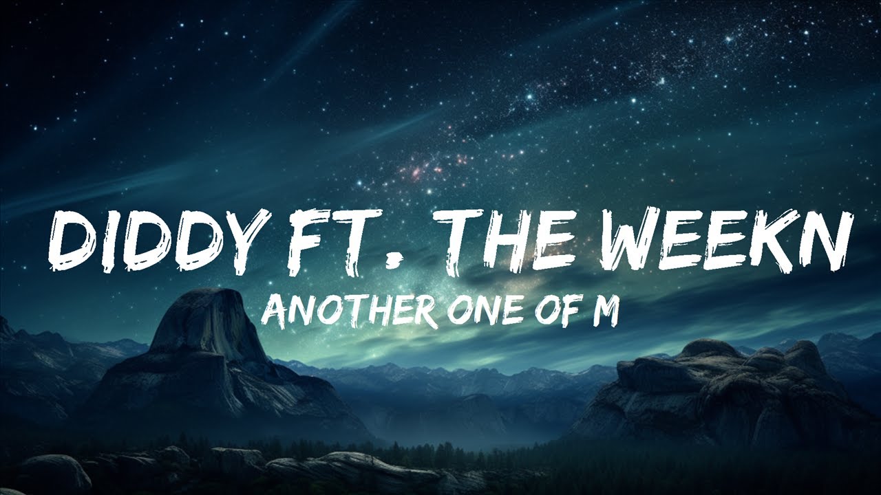 Another One of Me - Diddy ft. The Weeknd, 21 Savage, French Montana ...