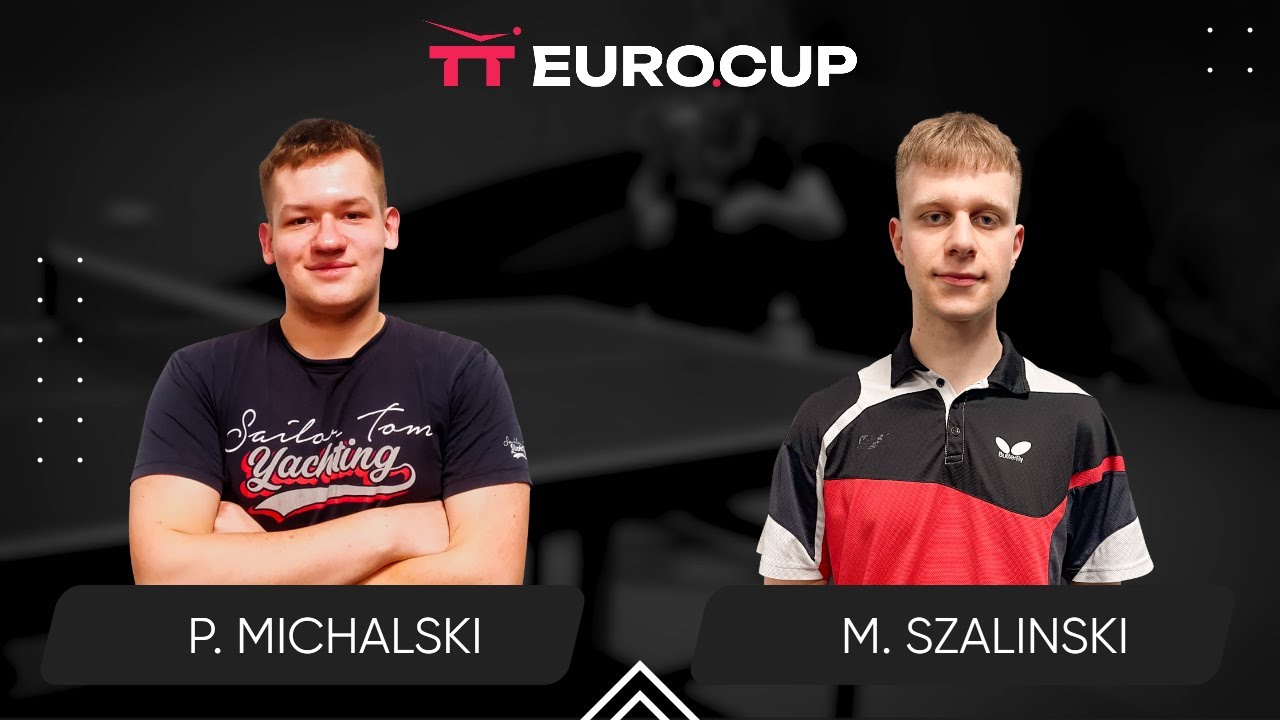 19:15 Piotr Michalski - Mikolaj Szalinski 10.11.2024 | TT Euro.Cup ...