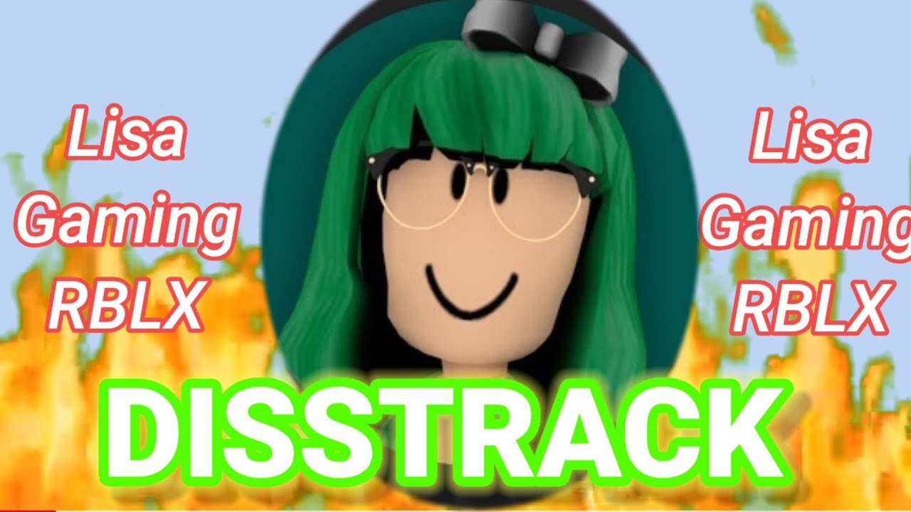 Lisa Gaming Roblox Disstrack - By WIPTree - YouTube