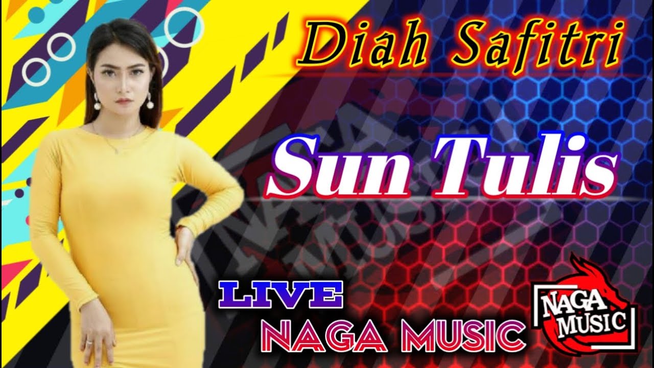 SUN TULIS - DIAH SAFITRI [NAGA MUSIC LIVE GUMUKREJO] - YouTube