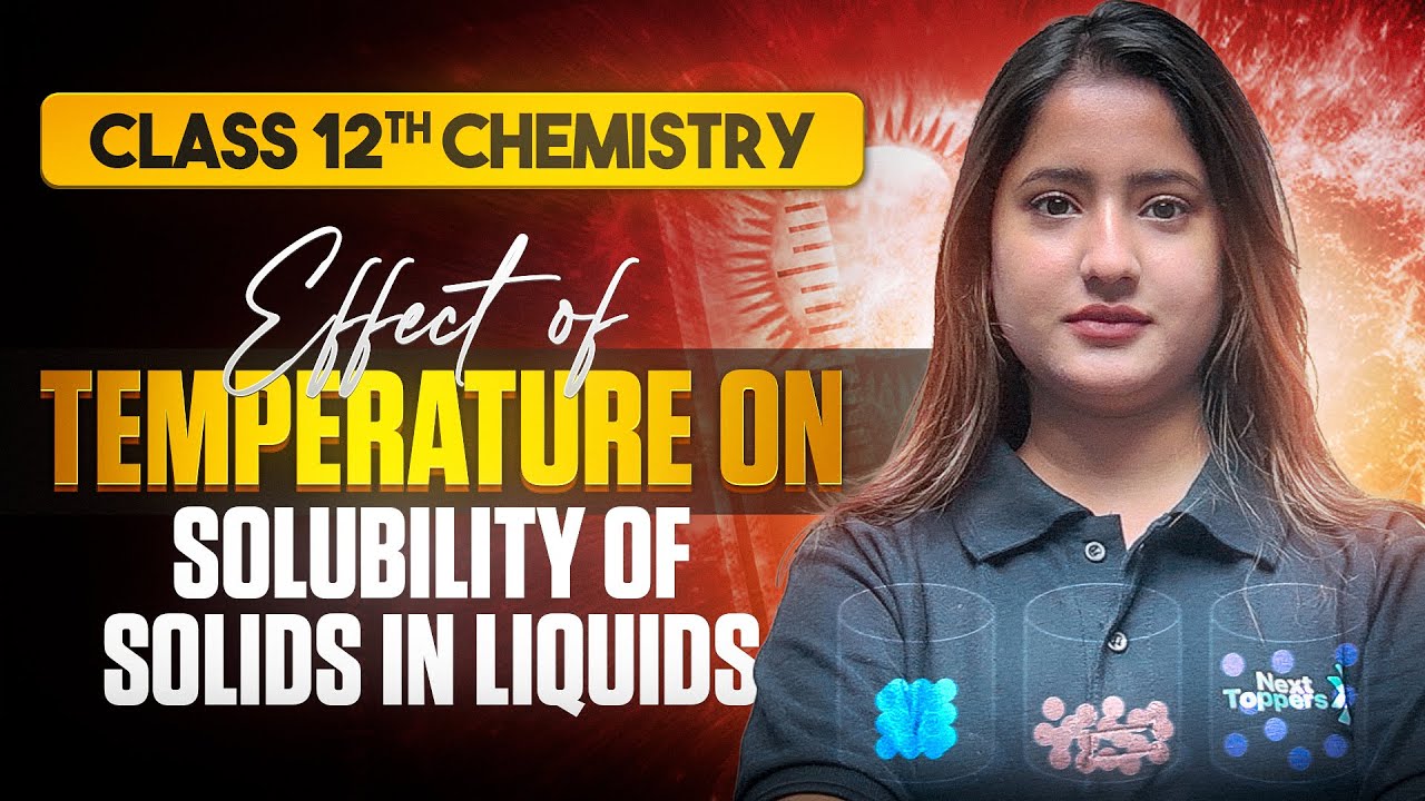 Effect of Temperature on Solubility of Solids in Liquids | Solutions Class 12 Chemistry Chapter ...