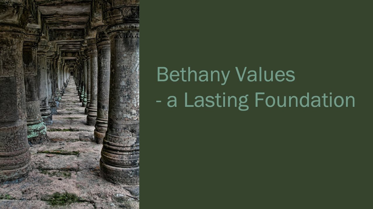 Jan 28, 2024 - Bethany Values - A Lasting Foundation - Outward Focus ...