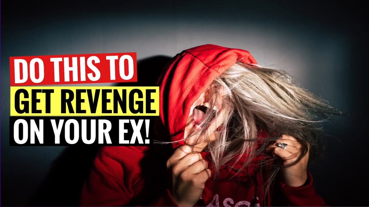 The Best REVENGE For Your EX - YouTube