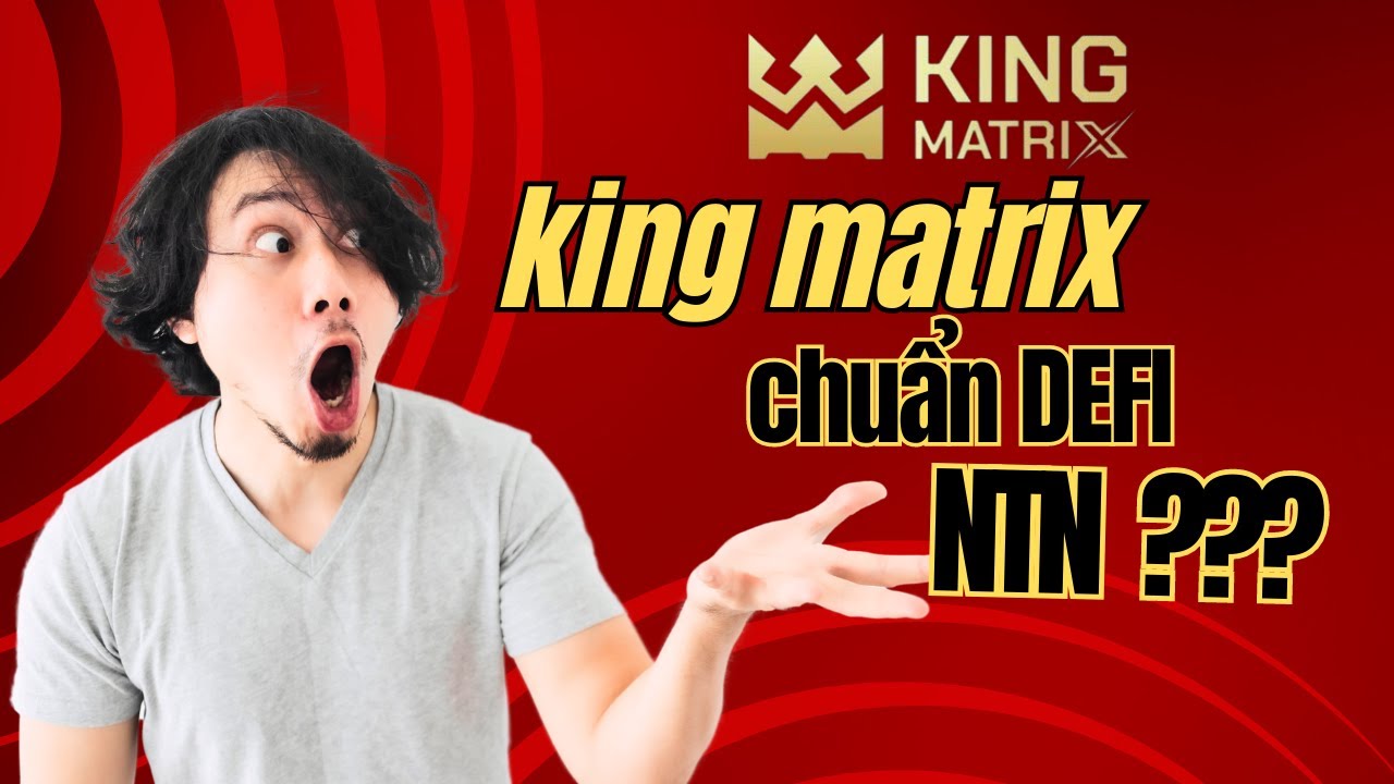 #kingmatrix | King Matrix Chuẩn DEFI ntn ??? | Hoàng Japan - YouTube