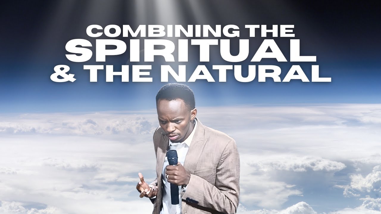 Combining the Spiritual and the Natural | Pastor Samuel Macharia - YouTube
