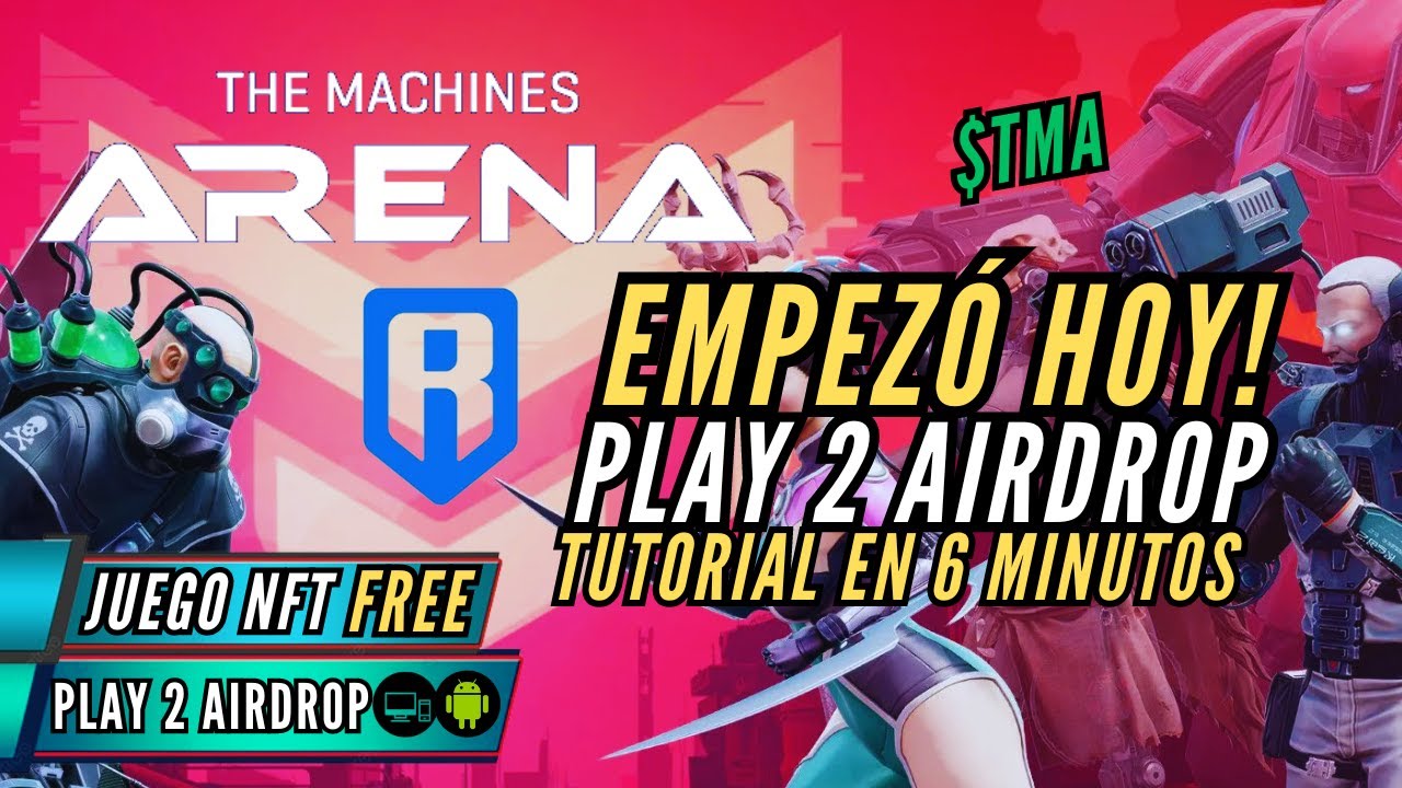 El Play 2 Airdrop de The Machines Arena (Tutorial en 6 minutos) Recién empezó! - YouTube