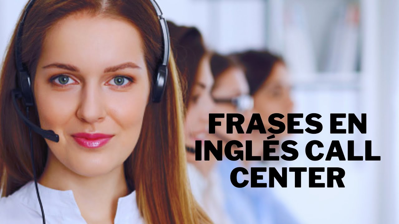 INGLÉS BÁSICO. FRASES EN INGLÉS PARA CALL CENTER. - YouTube