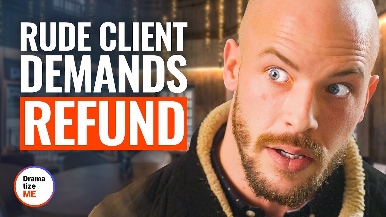 RUDE CLIENT DEMANDS REFUND | @DramatizeMe - YouTube