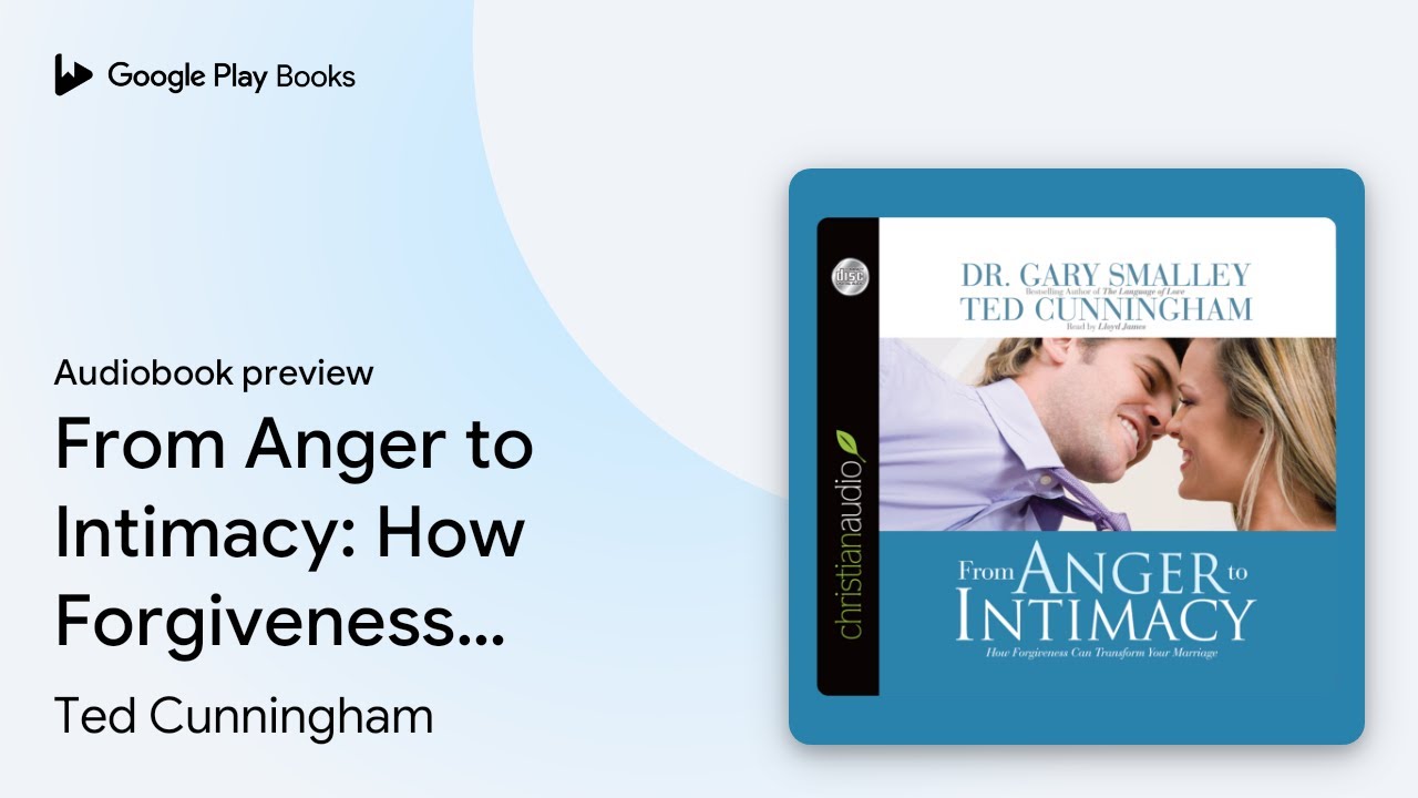 From Anger to Intimacy: How Forgiveness Can… by Ted Cunningham ...
