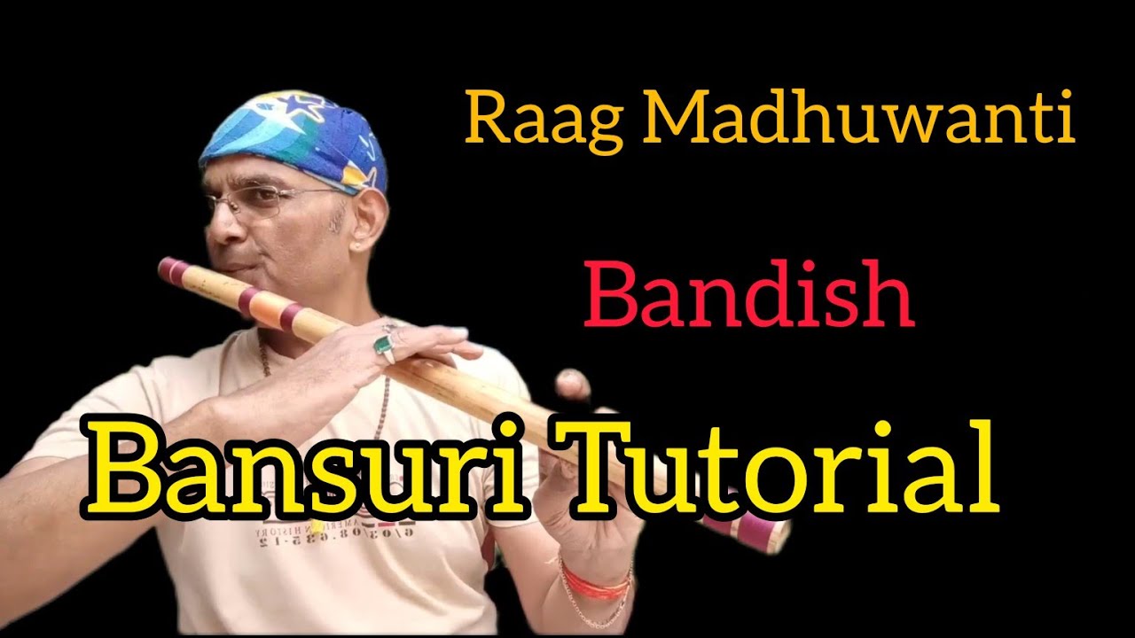 Raag Madhuwanti Bandish Bansuri Tutorial Teen Taal 16 Matra