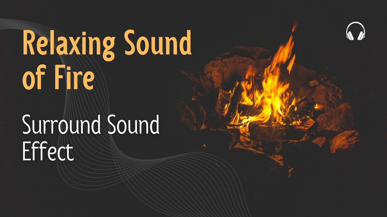 Calm Sound of Fire, Bonfire, Fireplace: Surround Audio Effect | For ...