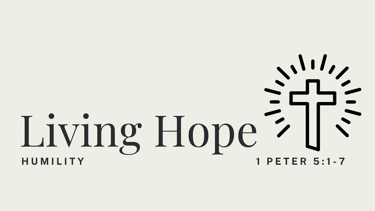 Living Hope | Humility | 07/07/24 - YouTube