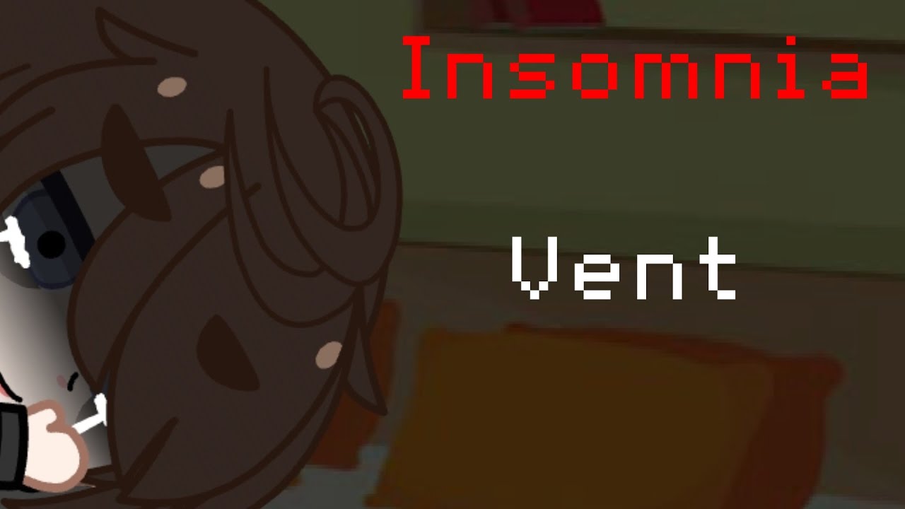 Insomnia | short vent - YouTube
