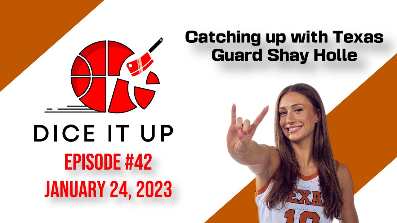 Texas Longhorns update with guard Shay Holle | Dice it Up 42 - YouTube