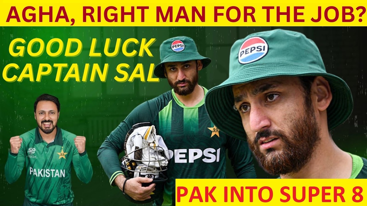 Pakistan Team Super 8 Scenarios | Salman Ali Agha Right Person to Lead ...