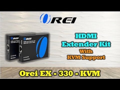 OREI KVM Over IP HDMI extender over LAN EX 330 KVM - HERVEs WORLD- 8K- Episode 619 - YouTube