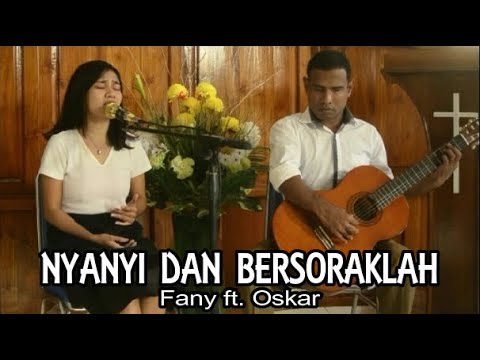 Nyanyi Dan Bersoraklah (Cover) by Oskar Leo ft. Fany Bantaika - YouTube