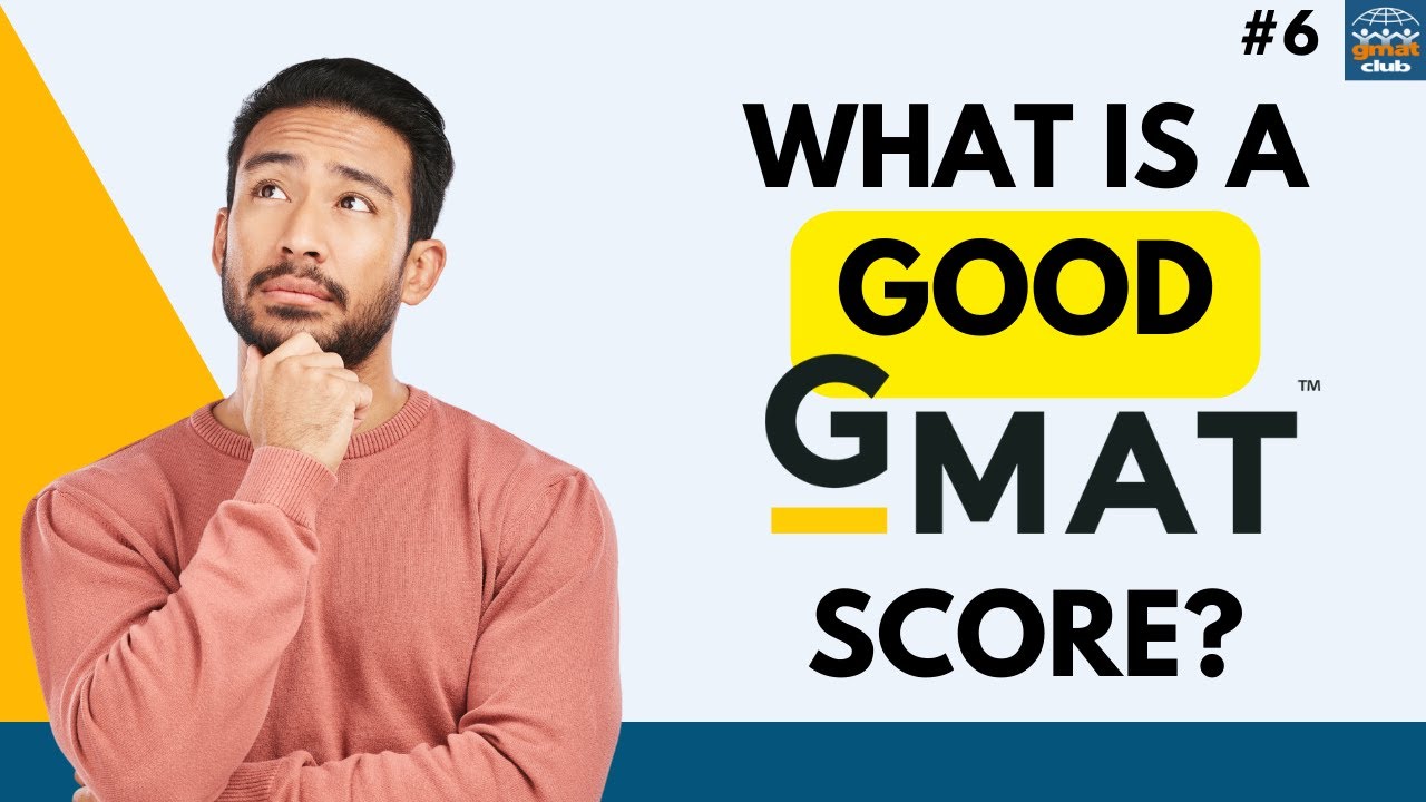 What is a good GMAT score? | Episode 6 - YouTube