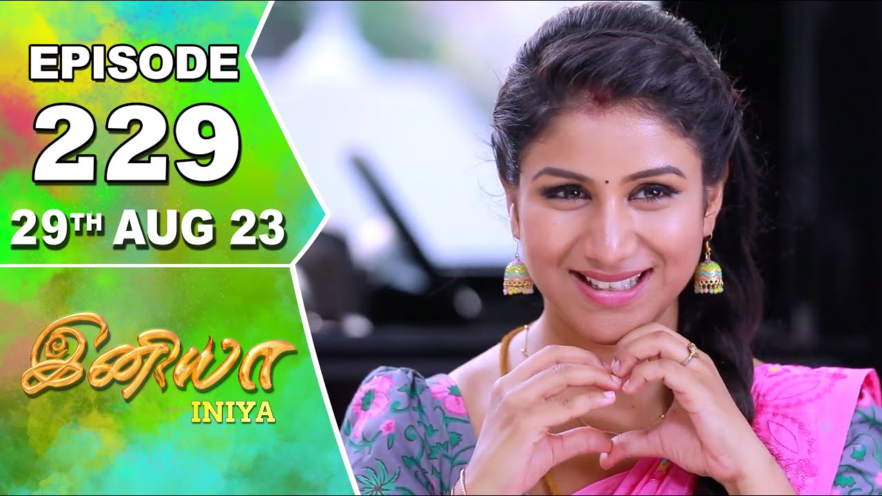 Iniya Serial Episode - 229 | 29th Aug 2023 | Rishi, Alya Manasa ...