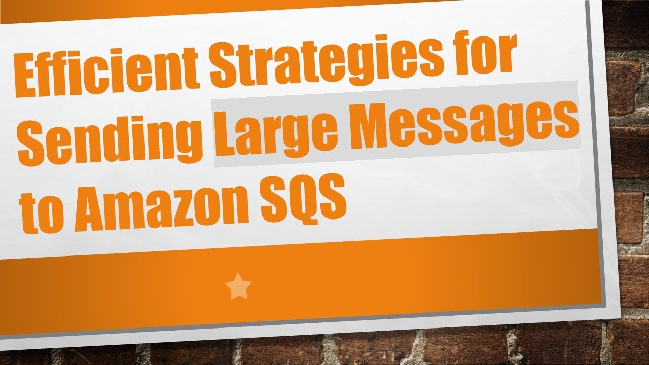 Efficient Strategies for Sending Large Messages to Amazon SQS - YouTube