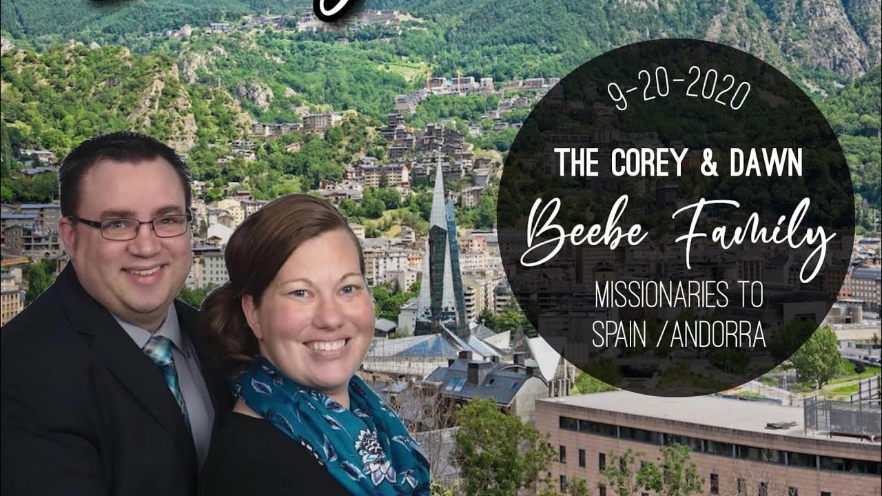 Sunday Morning 9/20/2020 Corey & Dawn Beebe , Missionaries To Spain ...