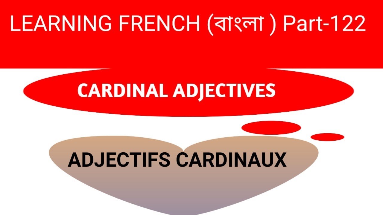 CARDINAL ADJECTIVES --ADJECTIFS NUMÉRAL CARDINAL - YouTube