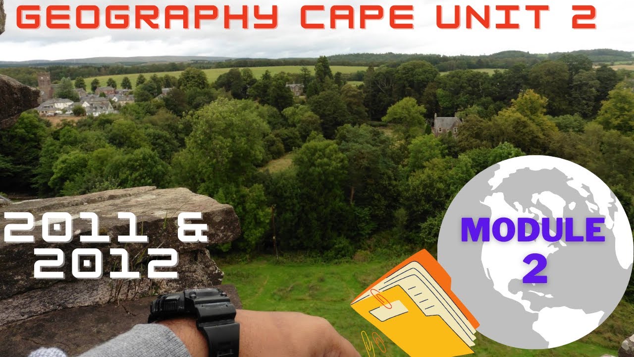 CAPE GEOGRAPHY 2011 & 2012 UNIT 2 PAPER 2 MODULE 2 - YouTube