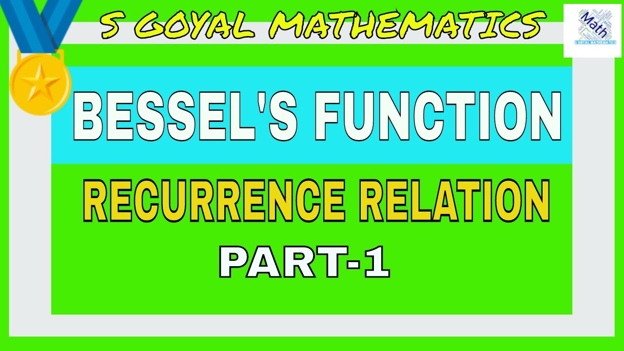 Bessel S Function Recurrence Relation Of Bessel S Function Proofs Youtube