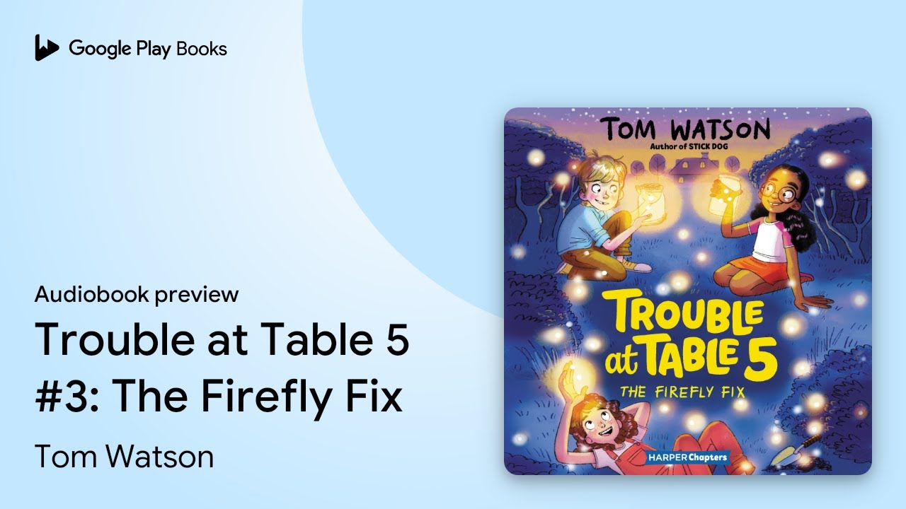 Trouble at Table 5 #3: The Firefly Fix Book 3 by Tom Watson · Audiobook ...