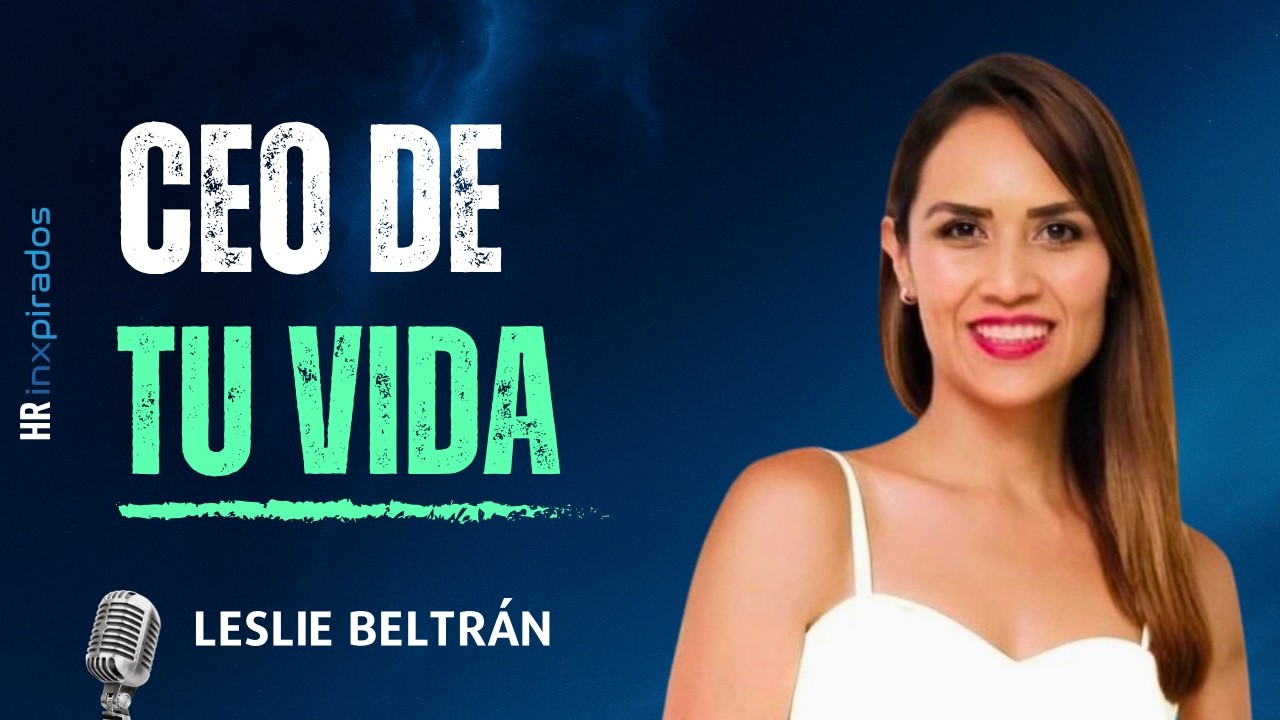 👉 Lideras equipos… comienza a liderar tu vida — Leslie Beltrán - YouTube