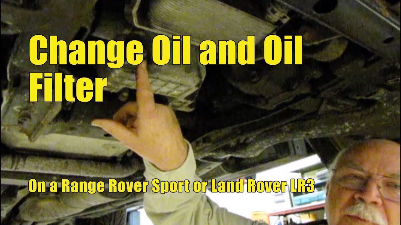 How to Change the Oil & Oil Filter on Range Rover Sport or LR3 ...