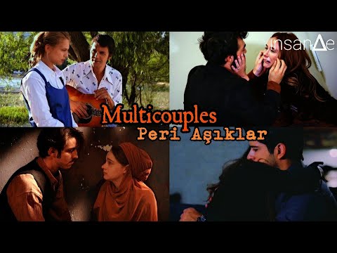 Turkish Multicouples || Peri Aşıklar • [insan∆e]