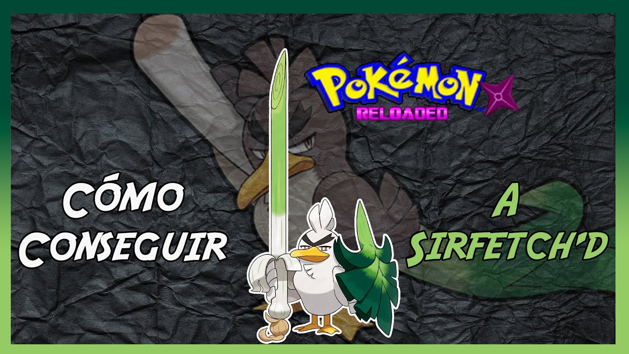 Cómo Conseguir a Sirfetch'd en Pokémon Reloaded The Last Beta - YouTube