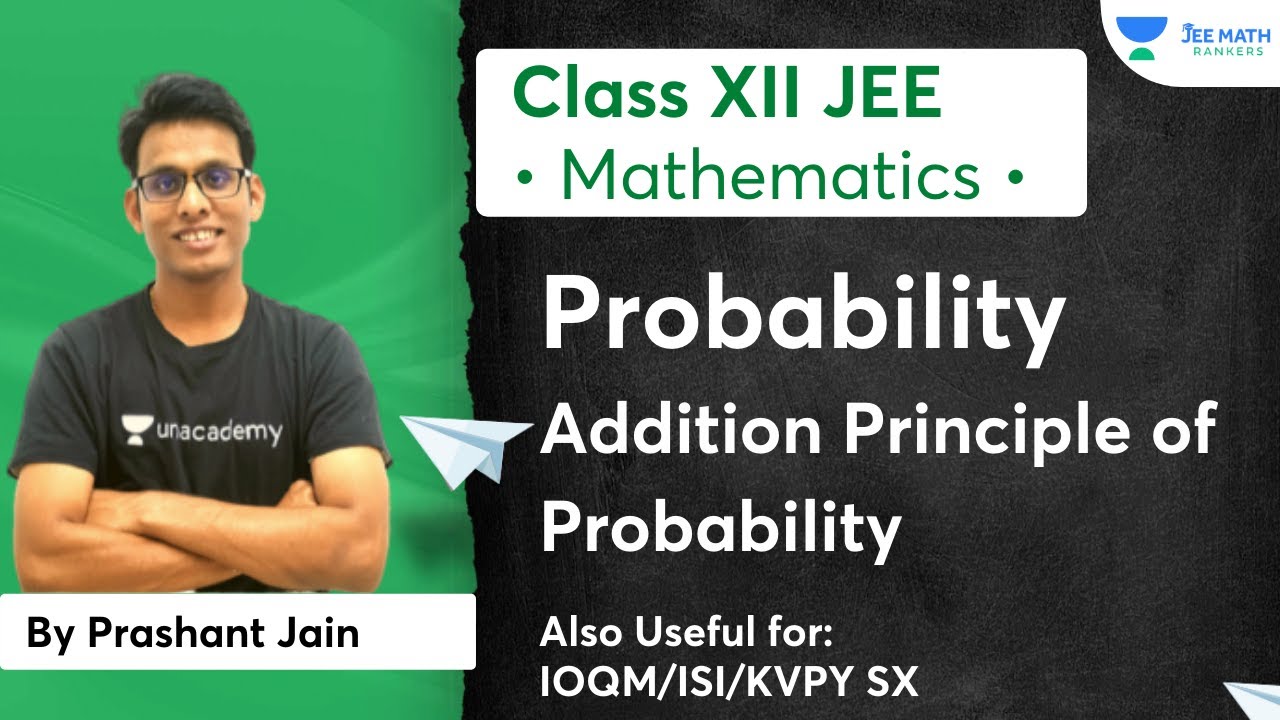 Probability | Addition Principle of Probability | Class XII JEE | JEE ...